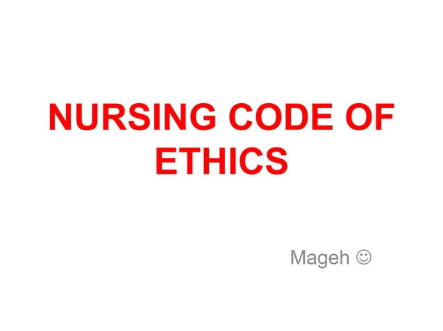 Nursing code of ethics | PPTX | Medical Health