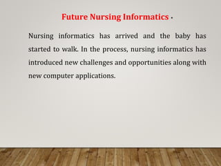 Nursing Informatics a new beginning to professiono | PPTX