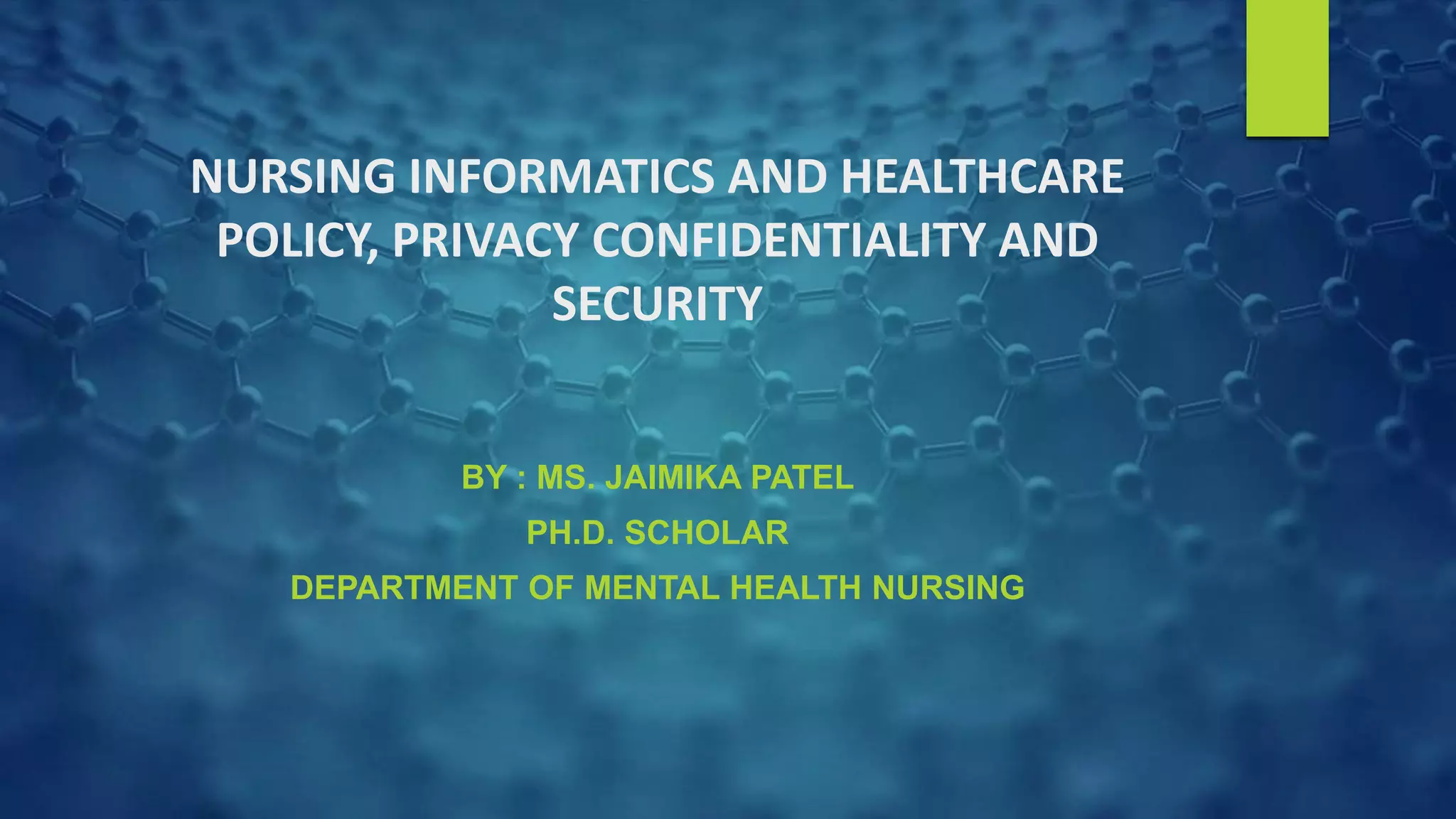 Nursing informatics and healthcare policy, privacy confidentiality and security | PPTX