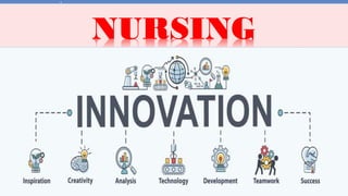 Nursing innovation in detail information | PPT