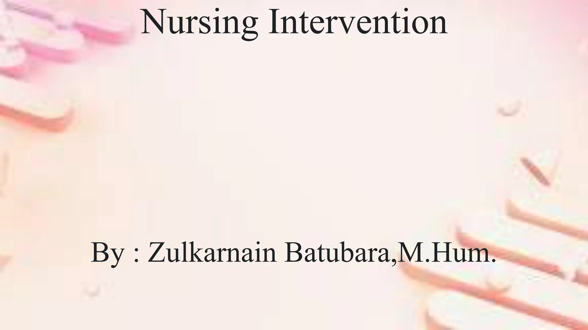 Nursing Intervention (5).pptx for Nursing Profession | PPTX