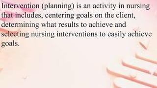 Nursing Intervention (5).pptx for Nursing Profession | PPTX