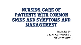 NURSING MANAGEMENT OF PATIENTS WITH COMMON SIGNS AND SYMPTOMS AND ...