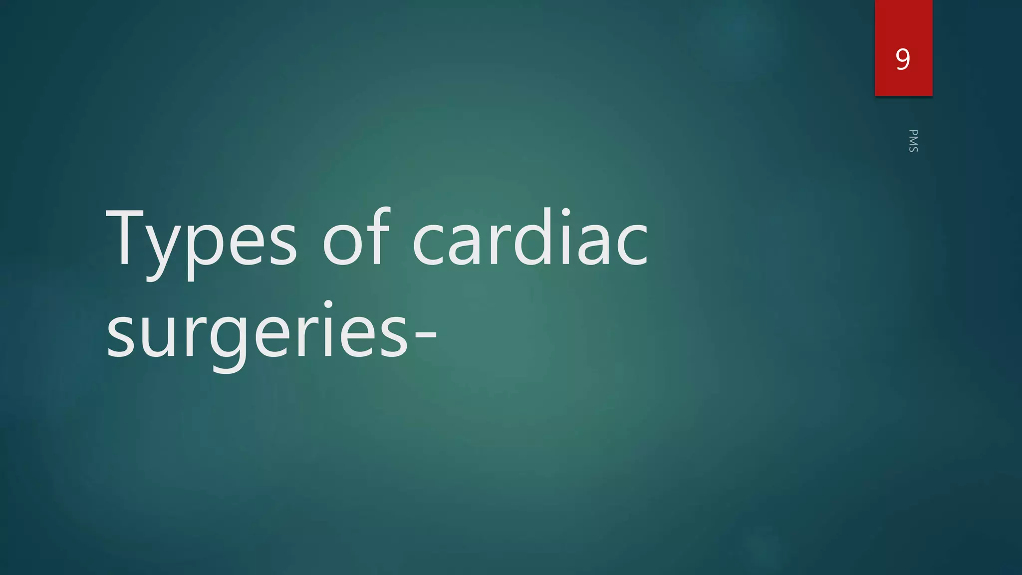 Nursing management of patient with cardiac surgeries. | PPTX