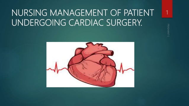 Nursing management of patient with cardiac surgeries. | PPTX