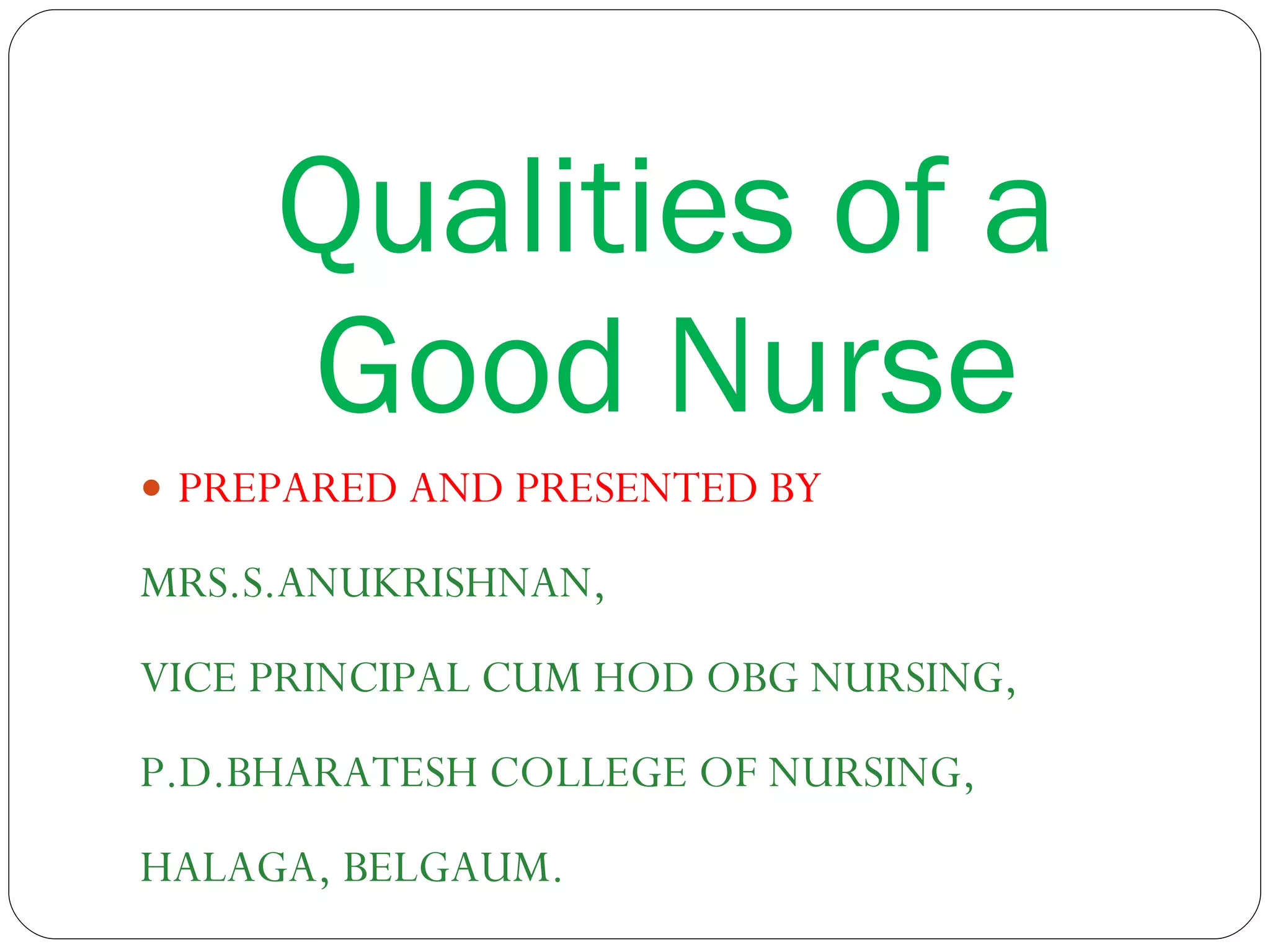 Nursing, nurse and their qualities | PPT