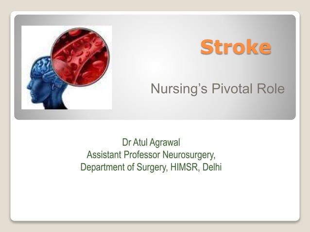 Nursing's Pivotal Role in Stroke Care | PPT