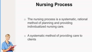 Nursing Process, effective use of the nursing process | PPT