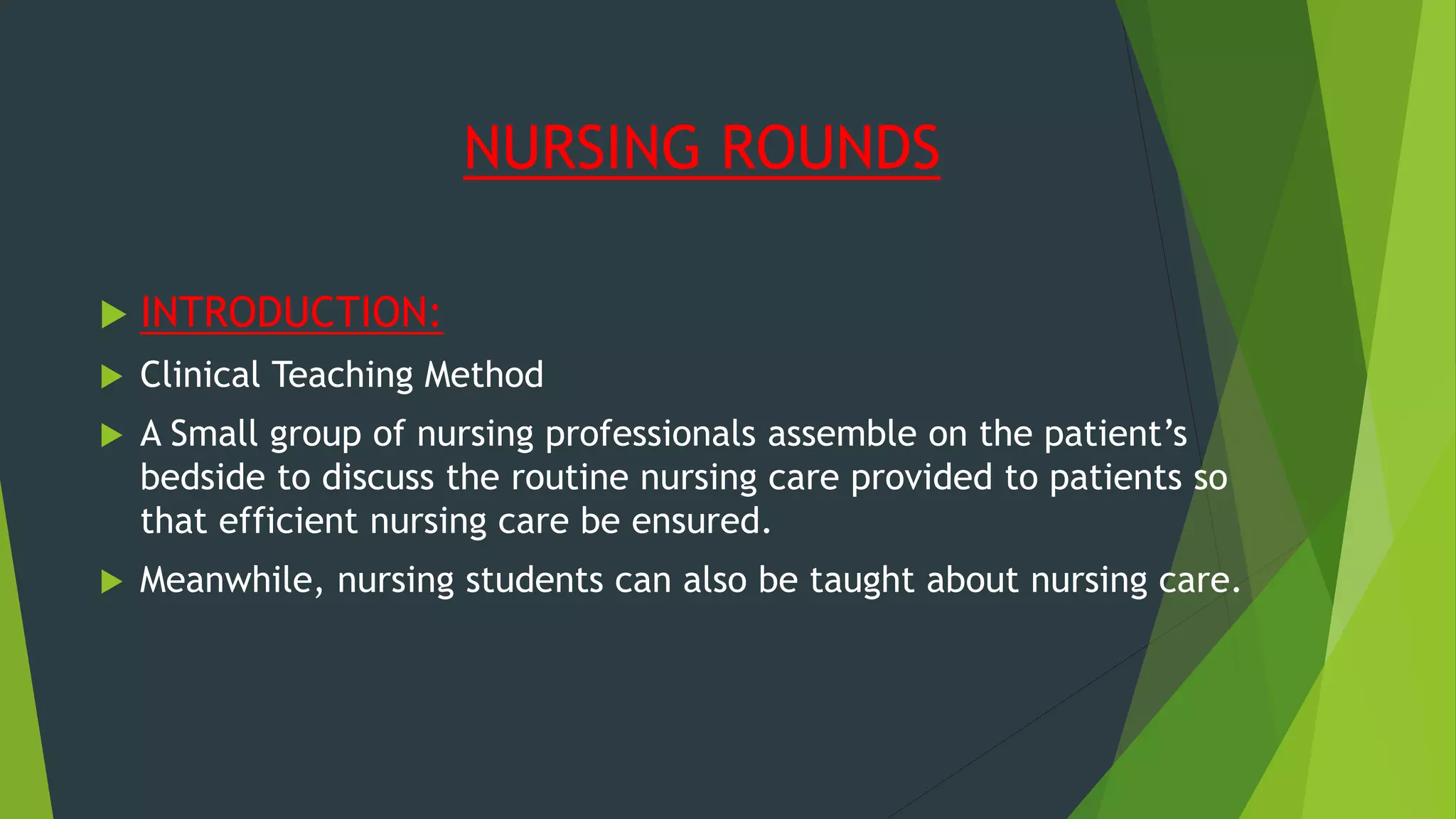 Nursing rounds and reports ppt | PPTX