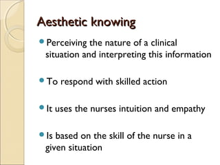 Nursings fundamental patterns of knowing | PPT