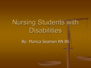 Nursing students with disabilities | PPTX