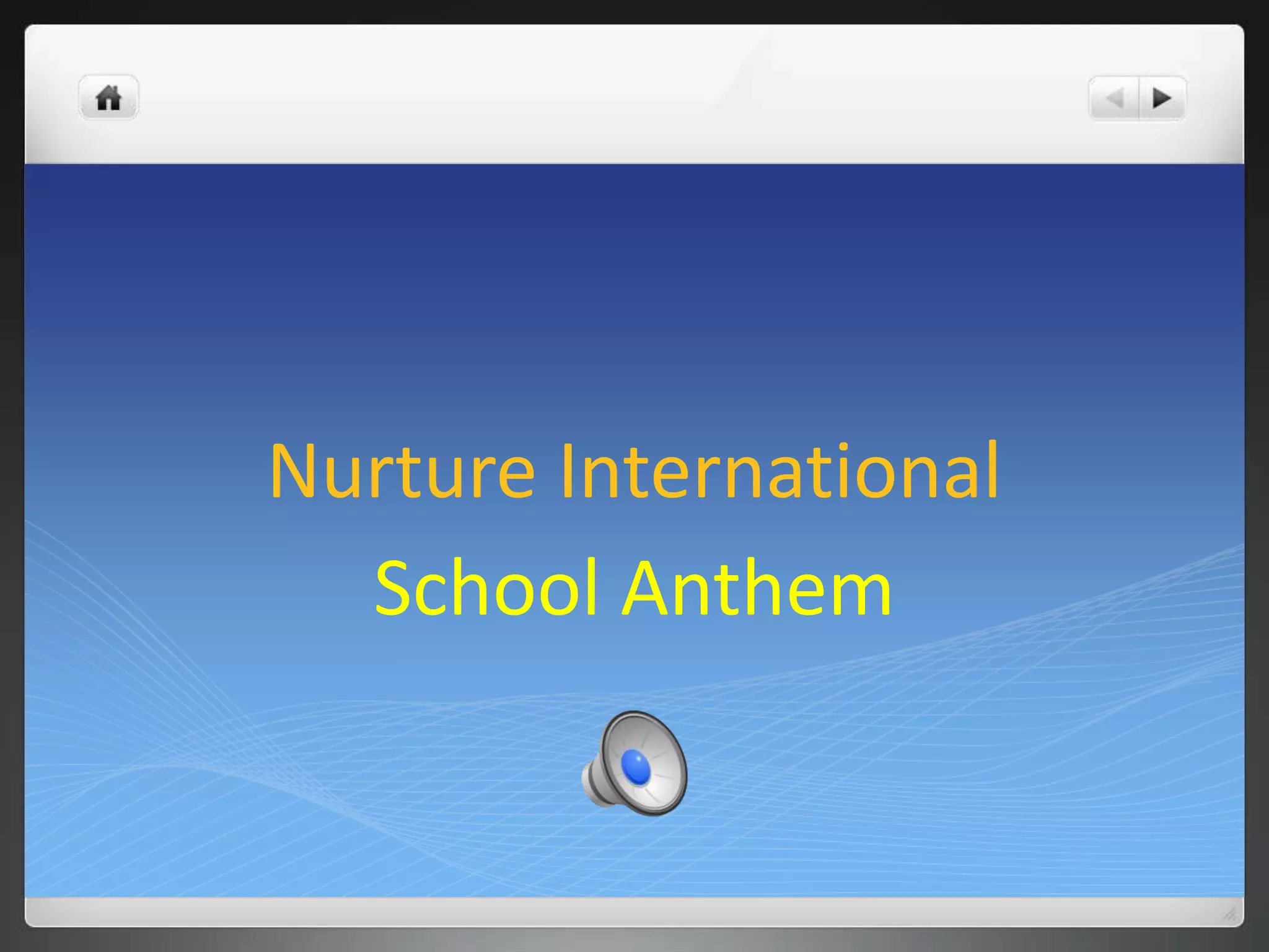 Nurture International school anthem | PPTX