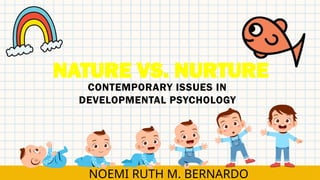 NURTURE VS NATURE IN DEVELOPMENTAL PSYCHOLOGY.pptx