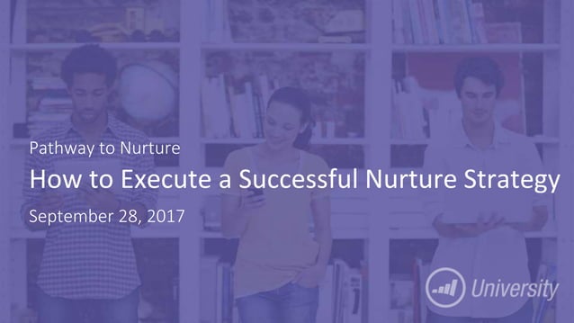 Pathway to Nurture: Best Practices and How-To | PPT