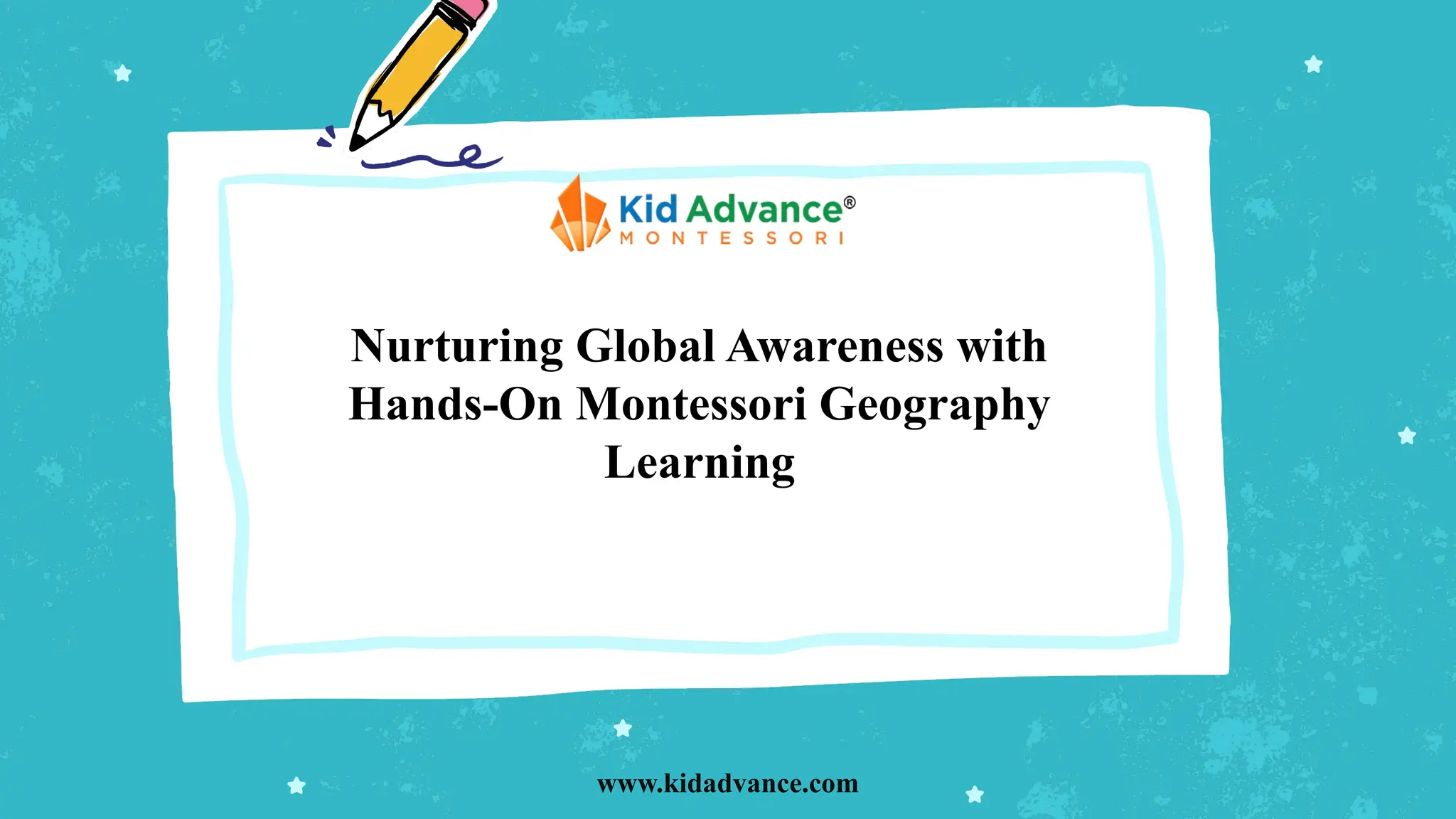 Nurturing Global Awareness with Hands-On Montessori Geography Learning.pptx