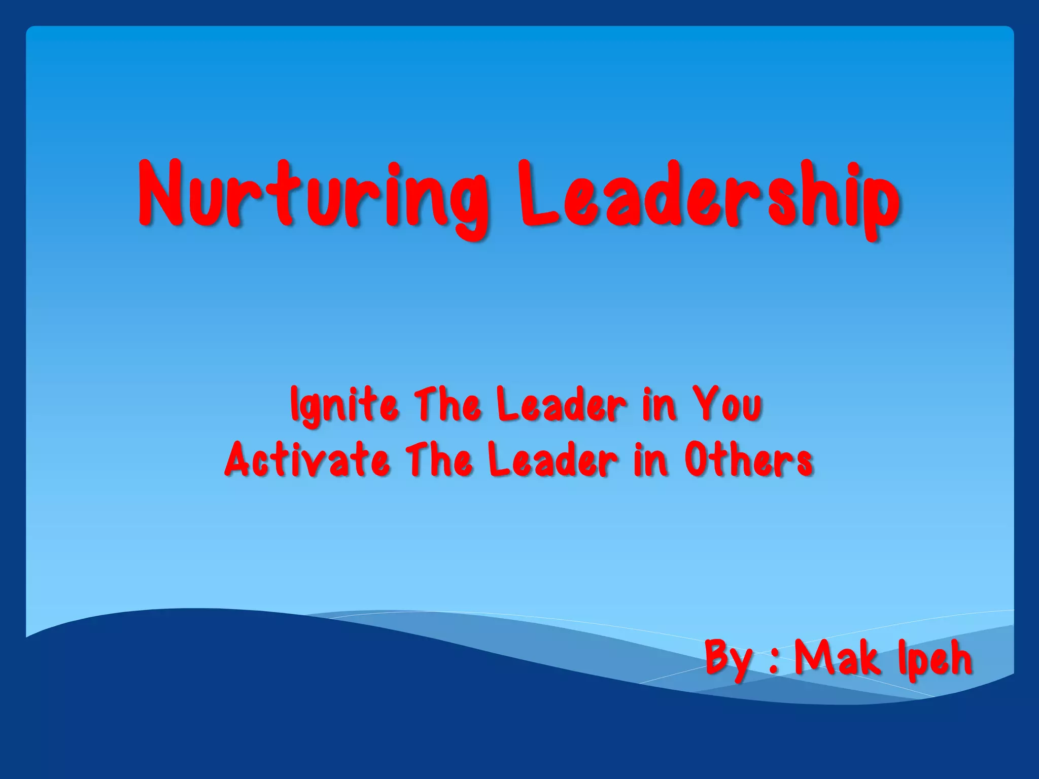 Nurturing leadership | PPT