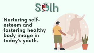 Nurturing self-esteem and fostering healthy body image in today’s youth ...