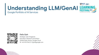 Understanding GenAI/LLM and What is Google Offering - Felix Goh | PDF