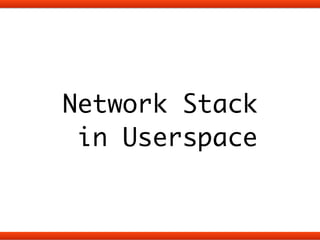 NUSE (Network Stack in Userspace) at #osio | PPT