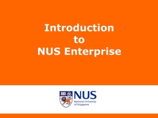 NUS Enterprise | Overview and Success Stories | PPT