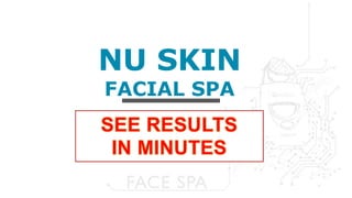 Nuskin facial spa presentation_final | PPT