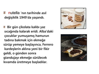 Nutella History ( Turkish) - Nutella Tarihi | PPT