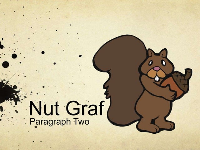 Nut Graf Writing, The Second Paragraph | PPTX