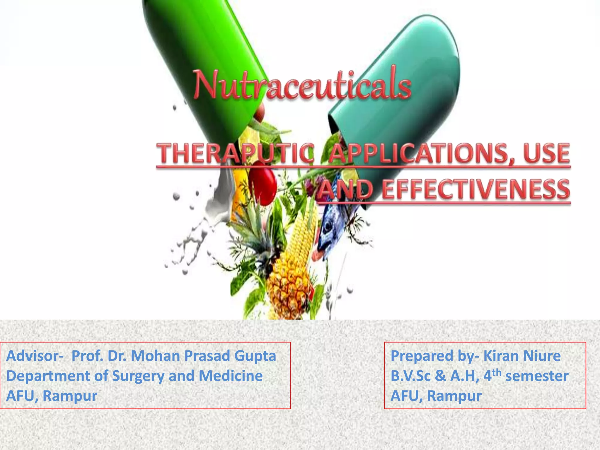 Nutraceuticals | PPTX | Herbs and Supplements | Alternative Medicine