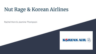 Nut Rage & Korean Airlines | PPT