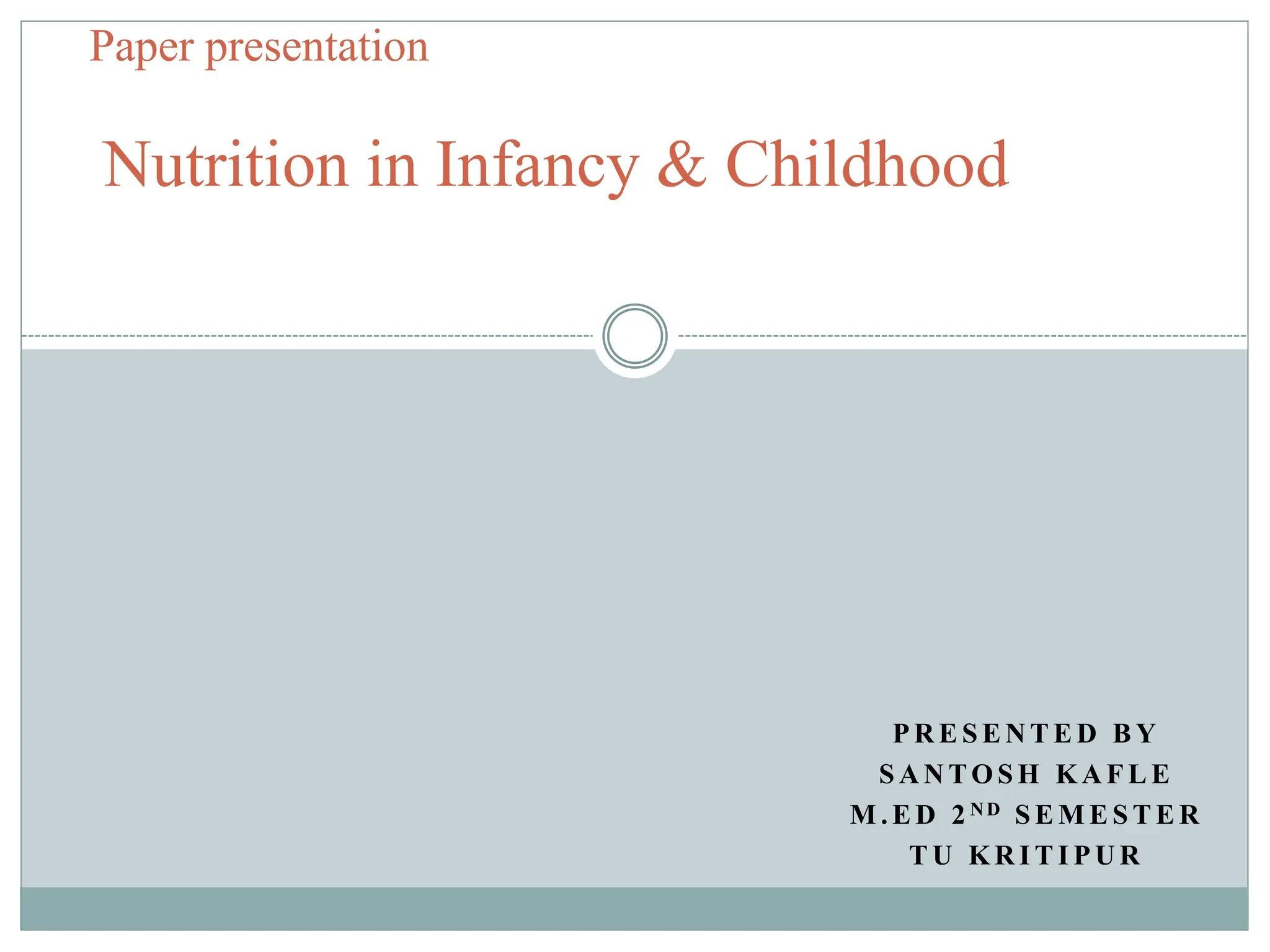 Nutrition in Infancy & Childhood PPTs for Health Education. | PPTX
