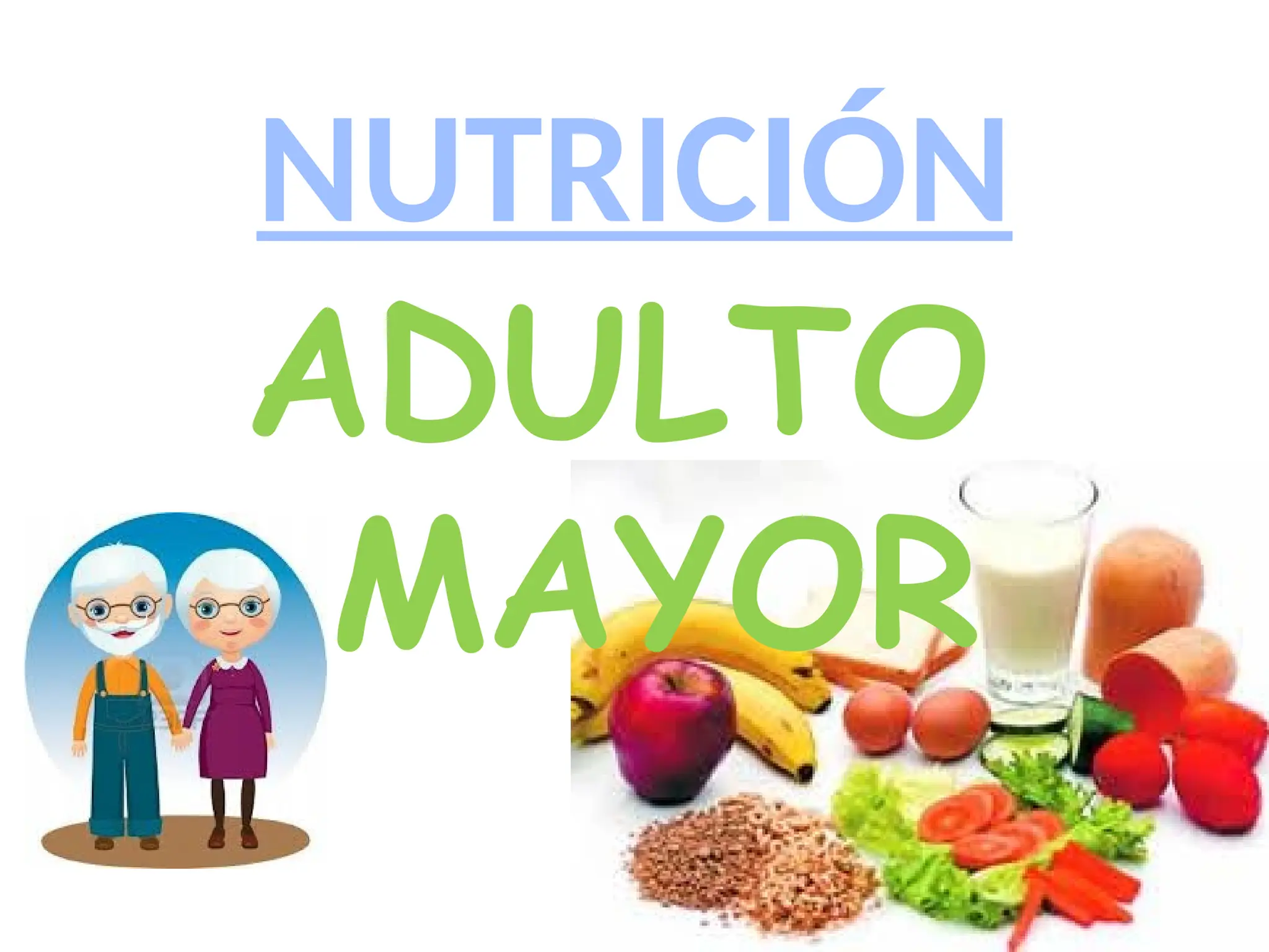nutricin en el adulto mayor para el bienestar | PPTX
