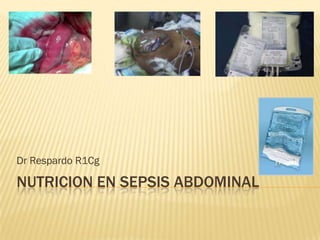 Nutricion en sepsis abdominal | PPTX
