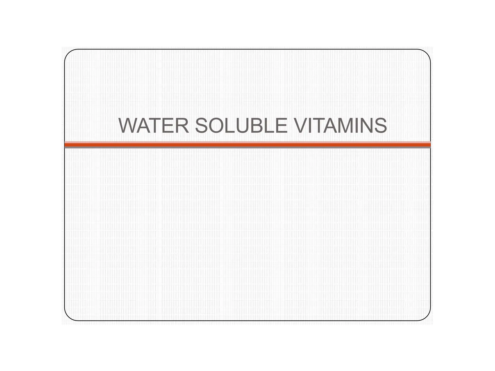 Water Soluble Vitamins and Nutrient -nutrient interaction | PPTX