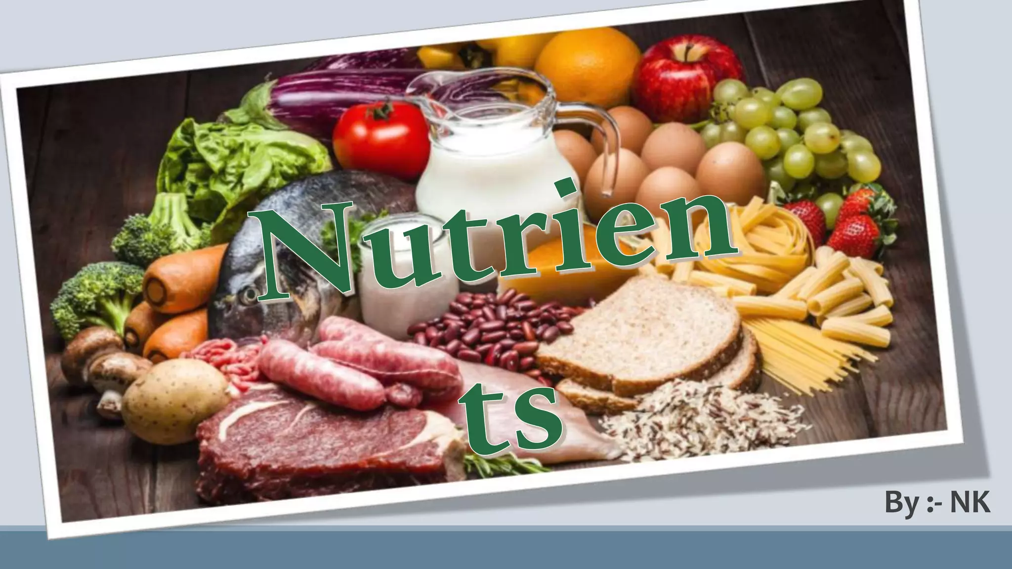 NUTRIENTS - A quick introduction | PPTX