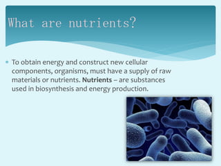 Nutrient requirements in Microorganisms | PPTX