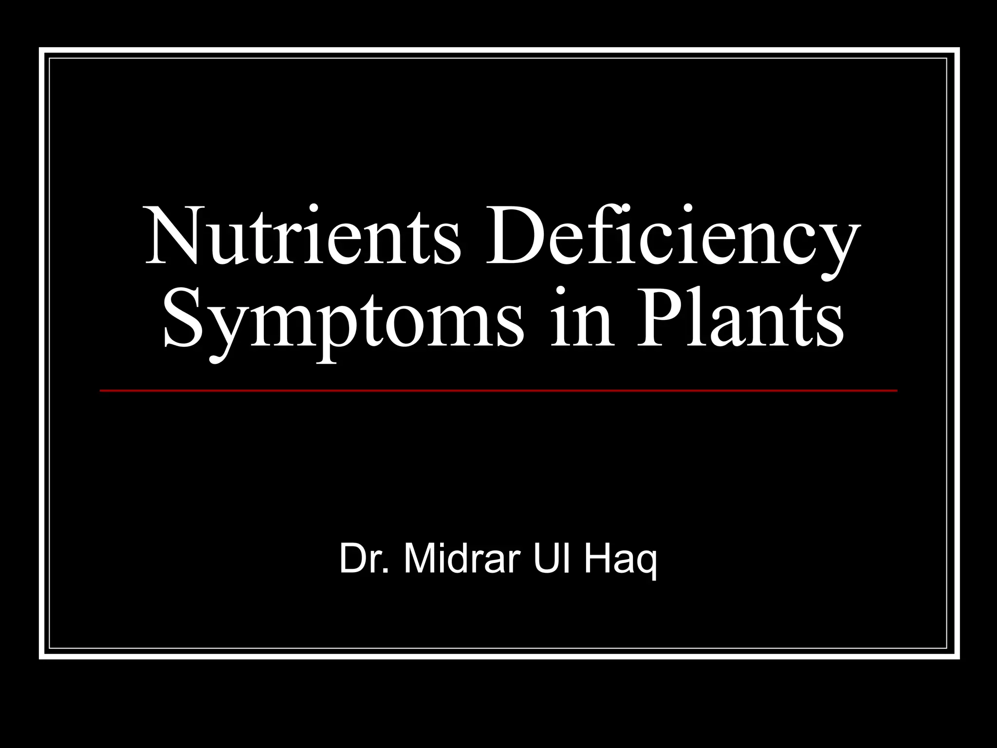 Nutrients deficiency symptoms in plants | PPT