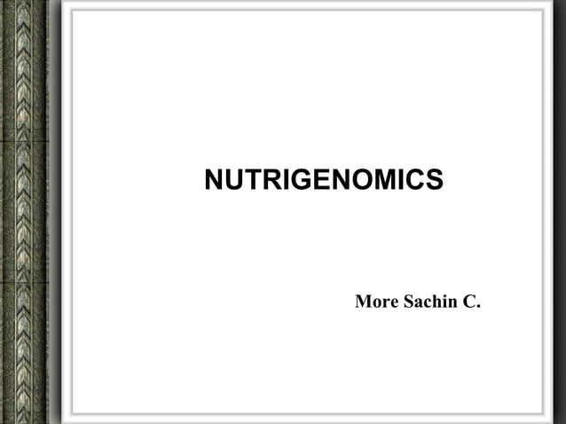 Nutrigenomics | PPT | Endocrine and Metabolic Diseases | Diseases and ...