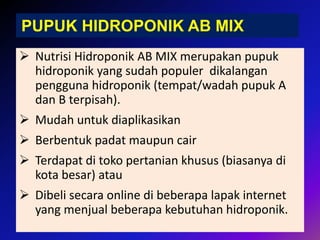 NUTRISI_HIDROPONIK yang terdiri dari ab mix | PPT