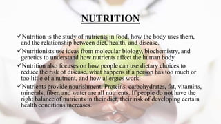 NUTRITION , NUTRIENTS AND BALANCED DIET | PPTX