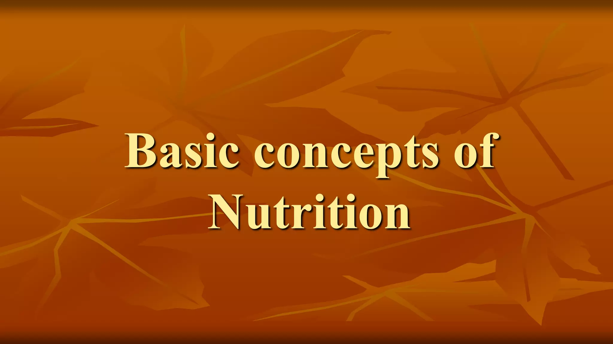 Basic concepts of Nutrition | PPTX