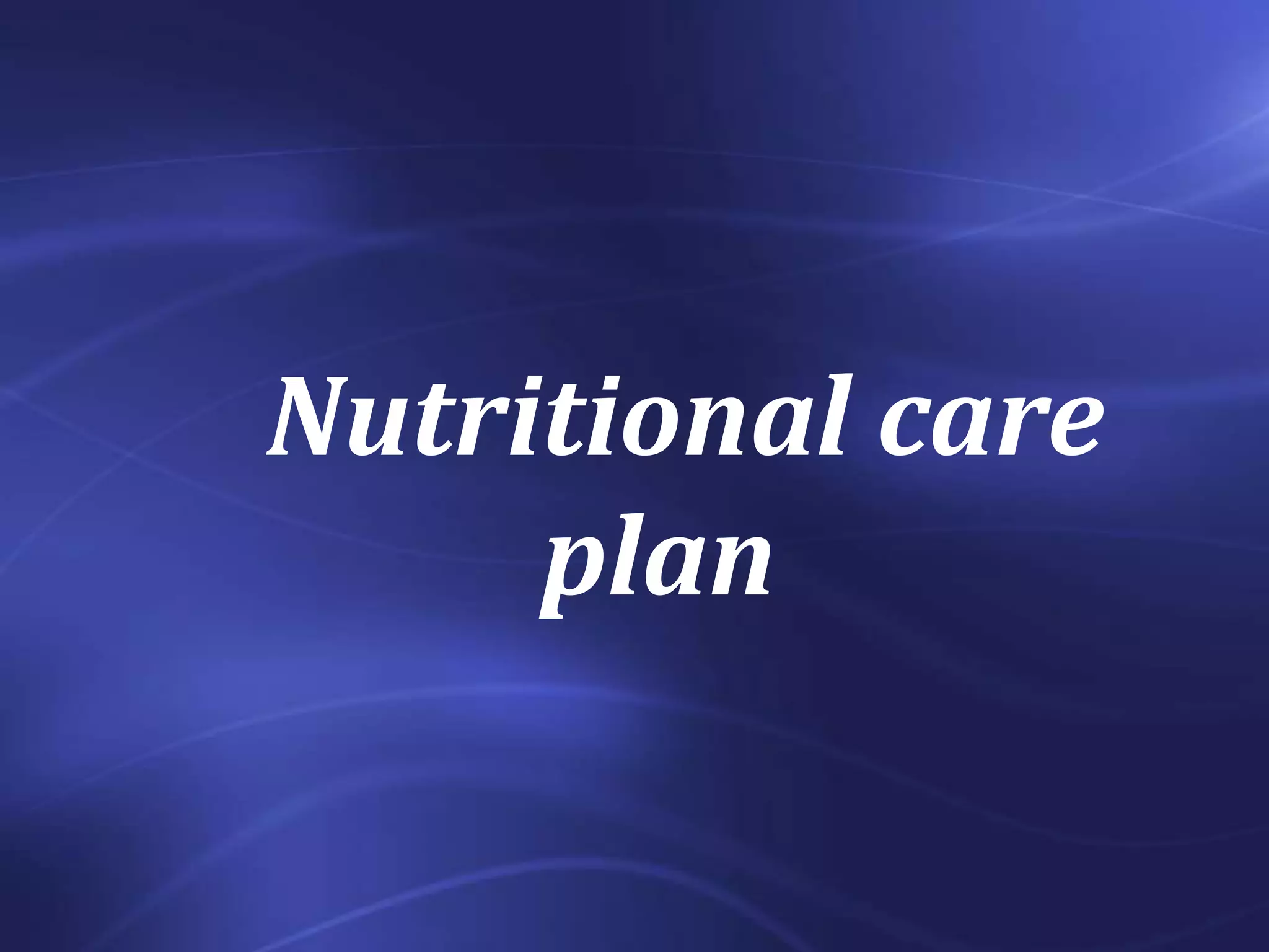 NUTRITIONAL CARE PLAN | PPTX