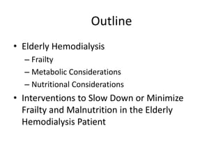 Nutritional and metabolic considerations in elderly dialysis patients ...