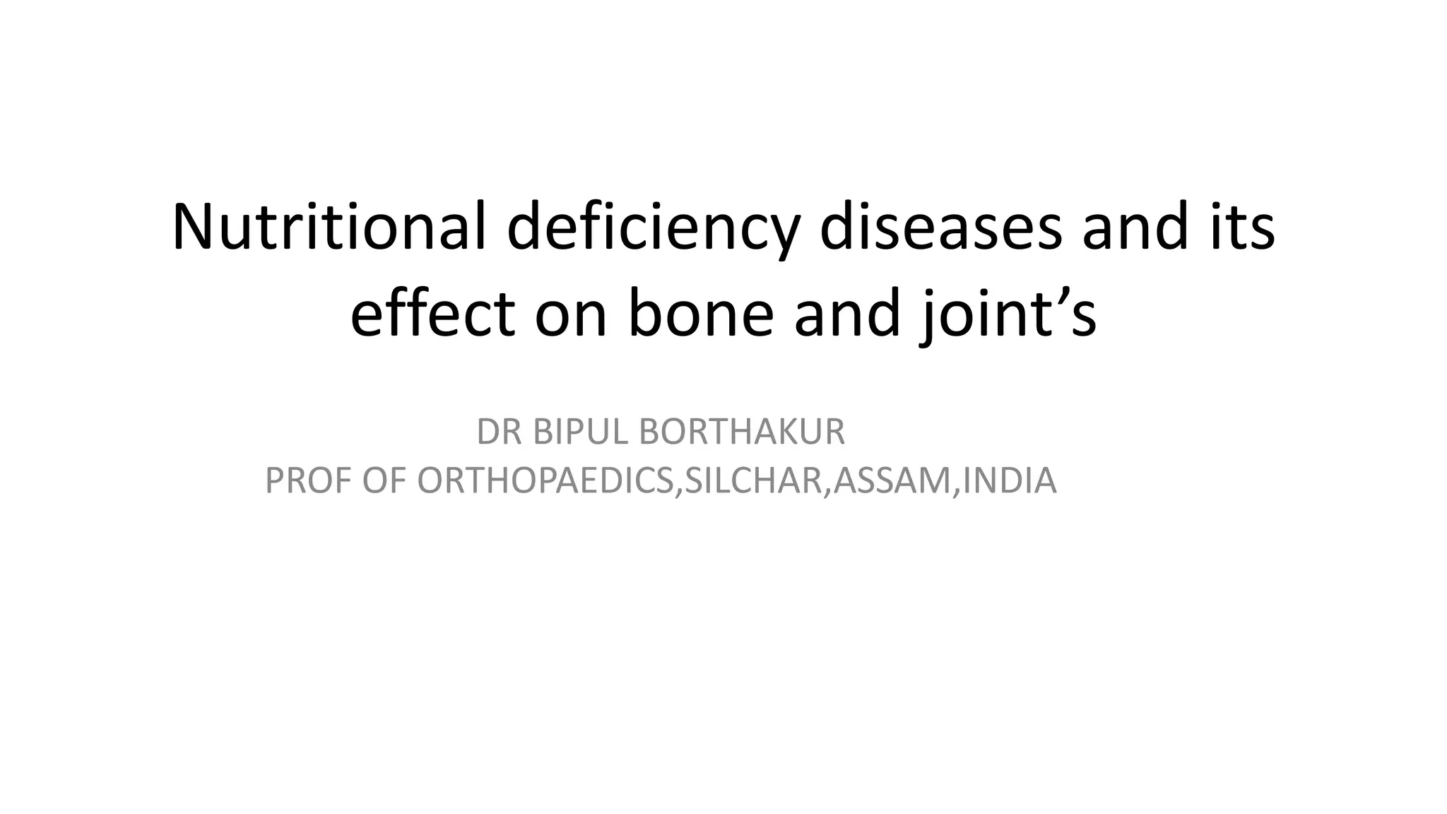 Nutritional deficiency diseases and its effect on bone copy | PPT