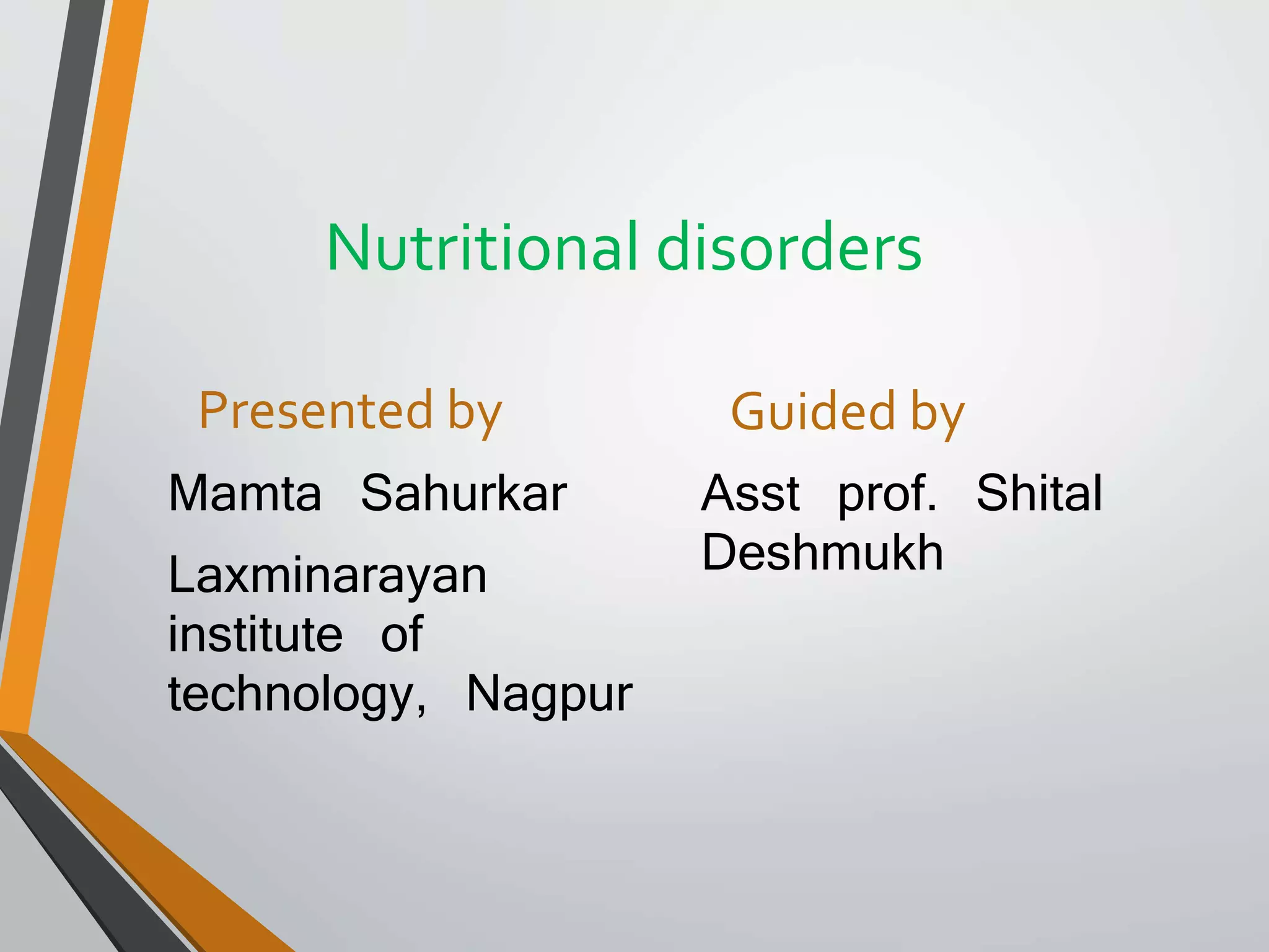 Nutritional disorders | PPTX