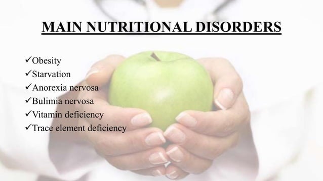 NUTRITIONAL DISORDERS AND PROTEIN ENERGY MALNUTRITION | PPTX