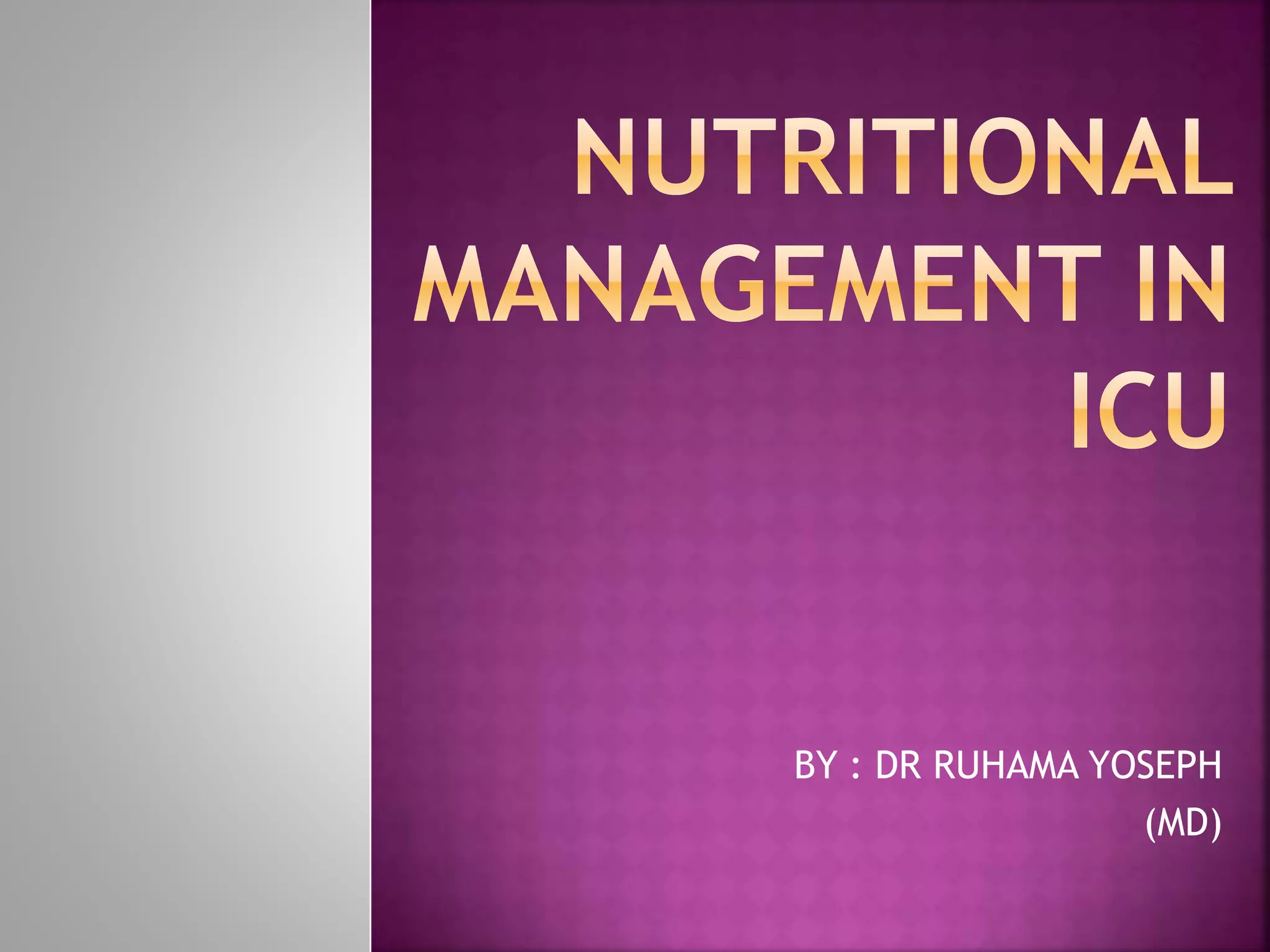 Nutritional management in the ICU | PPTX