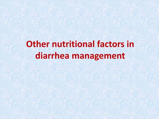 Nutritional management of diarrhea | PPTX
