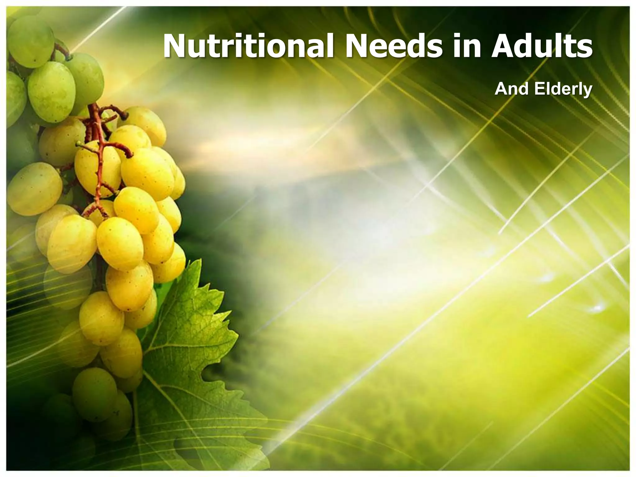 Nutritional needs in adults | PPTX