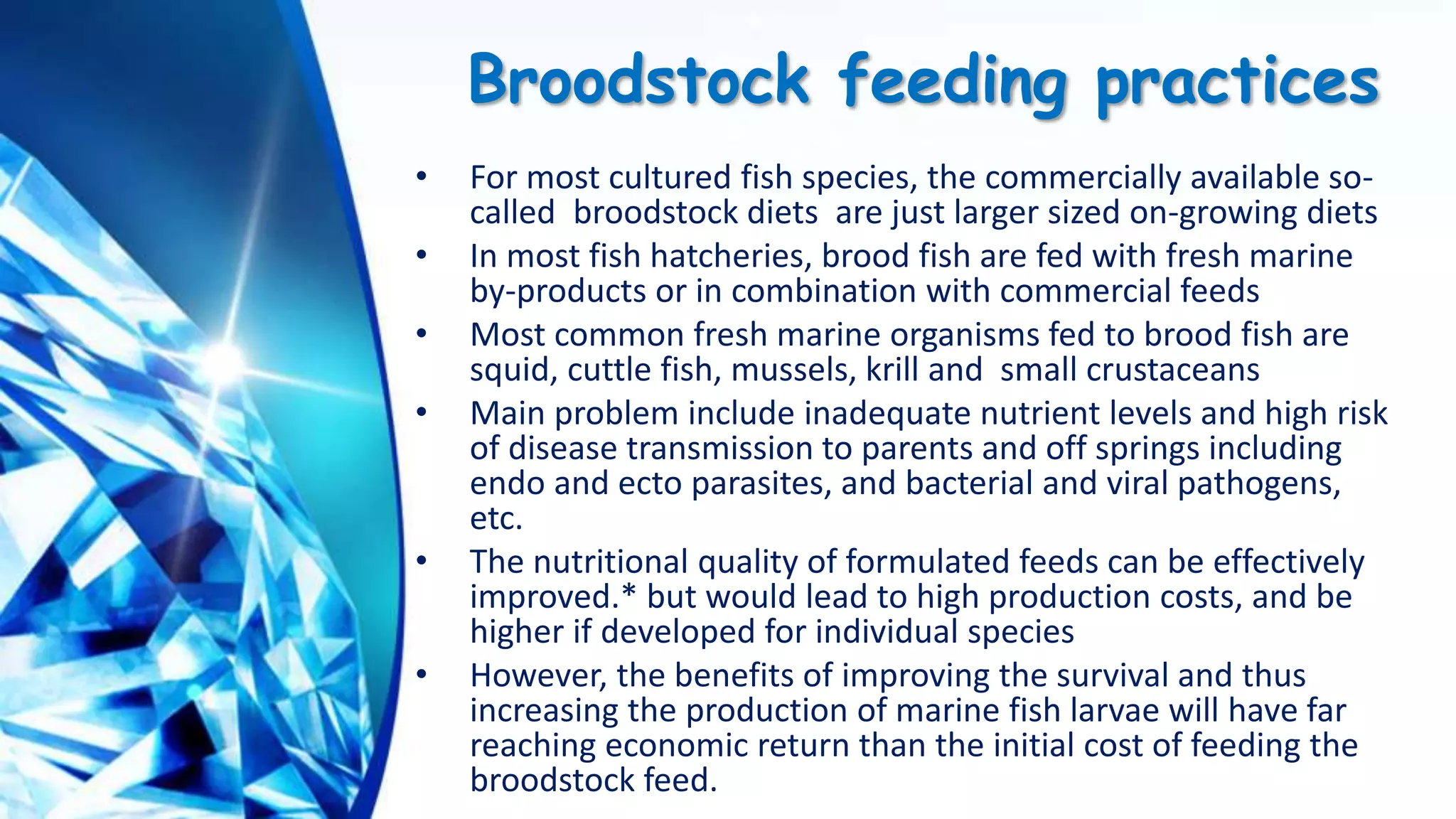 Nutritional requirement of larvae and broodstock of commercially ...