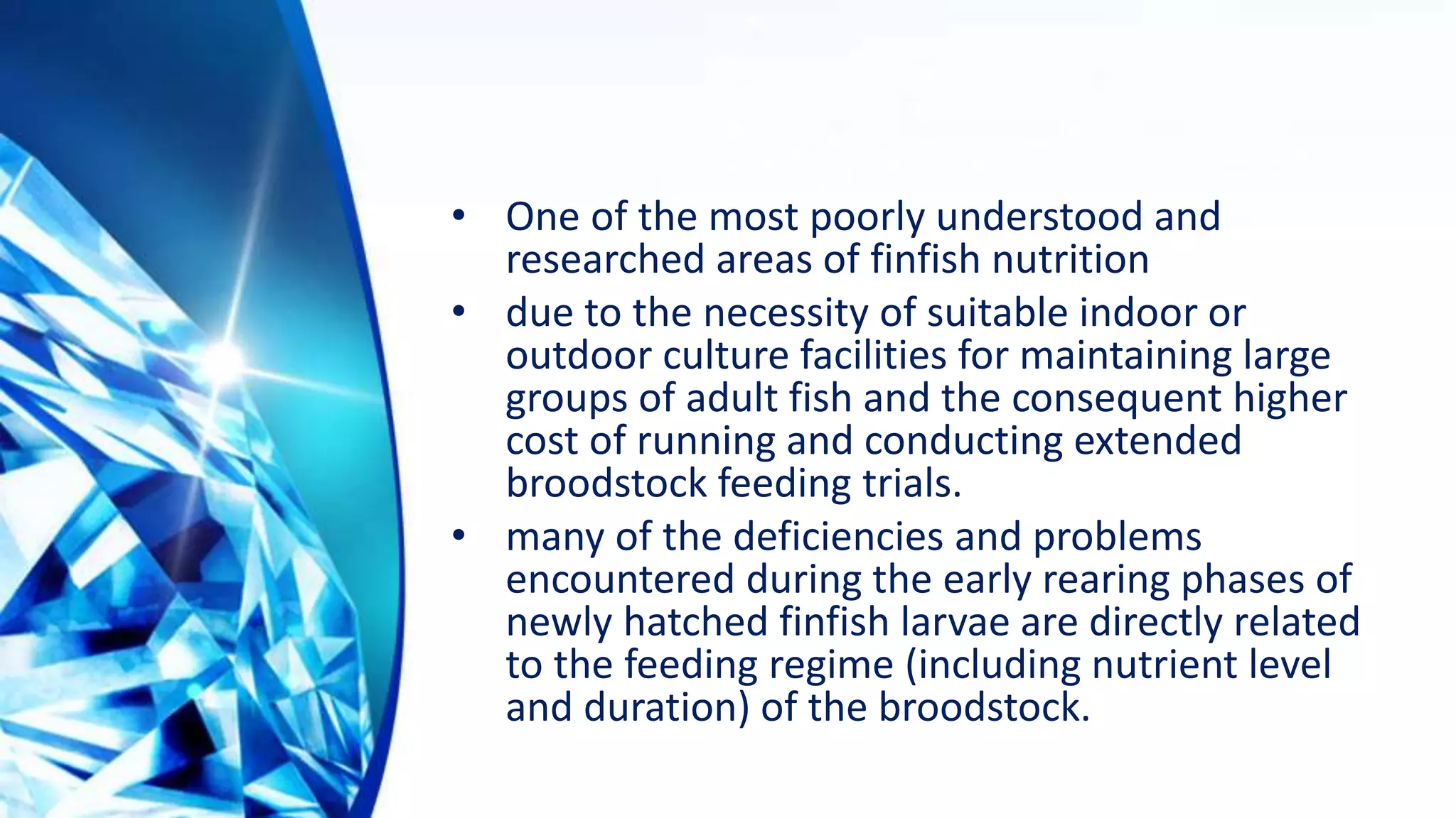 Nutritional requirement of larvae and broodstock of commercially ...
